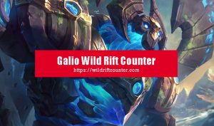 Galio Wild Rift Counter: Champions & Tips - Wildriftcounter
