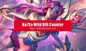 Kai’Sa Wild Rift Counter: Champions & Tips - Wildriftcounter