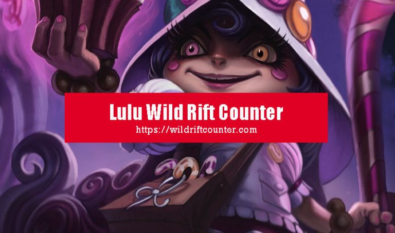 Lulu Wild Rift Counter: Champions & Tips - Wildriftcounter