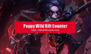 Poppy Wild Rift Counter: Champions & Tips - Wildriftcounter