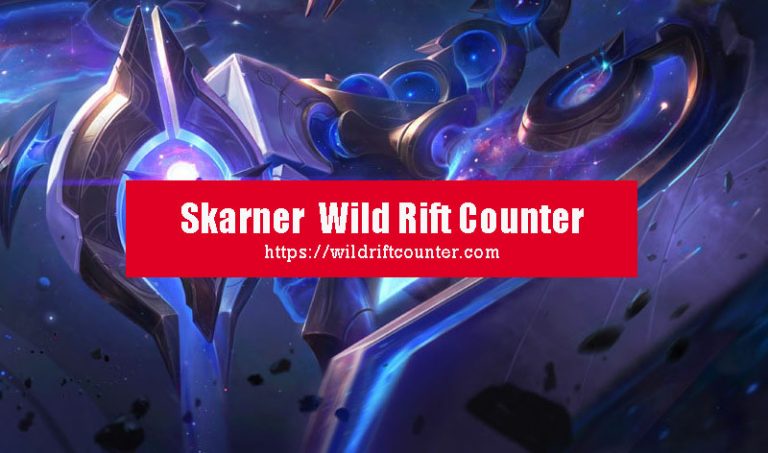 Skarner Wild Rift Counter: Champions & Tips - Wildriftcounter